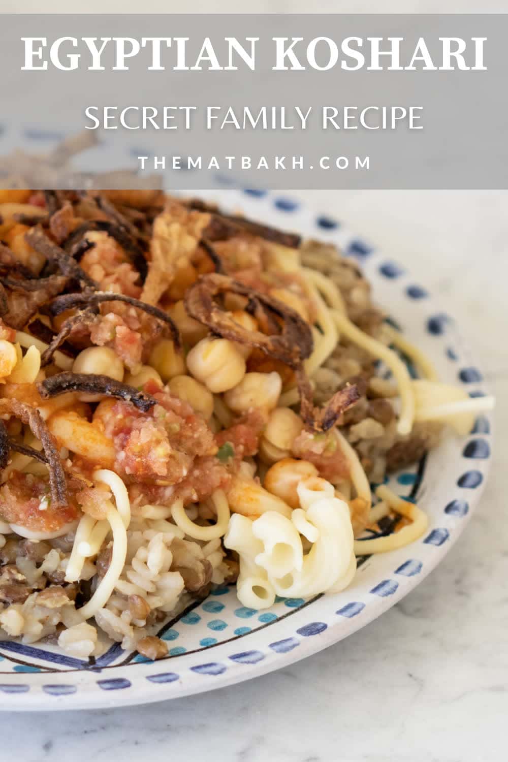 Egyptian Koshari Recipe (The Best I've Had) - The Matbakh