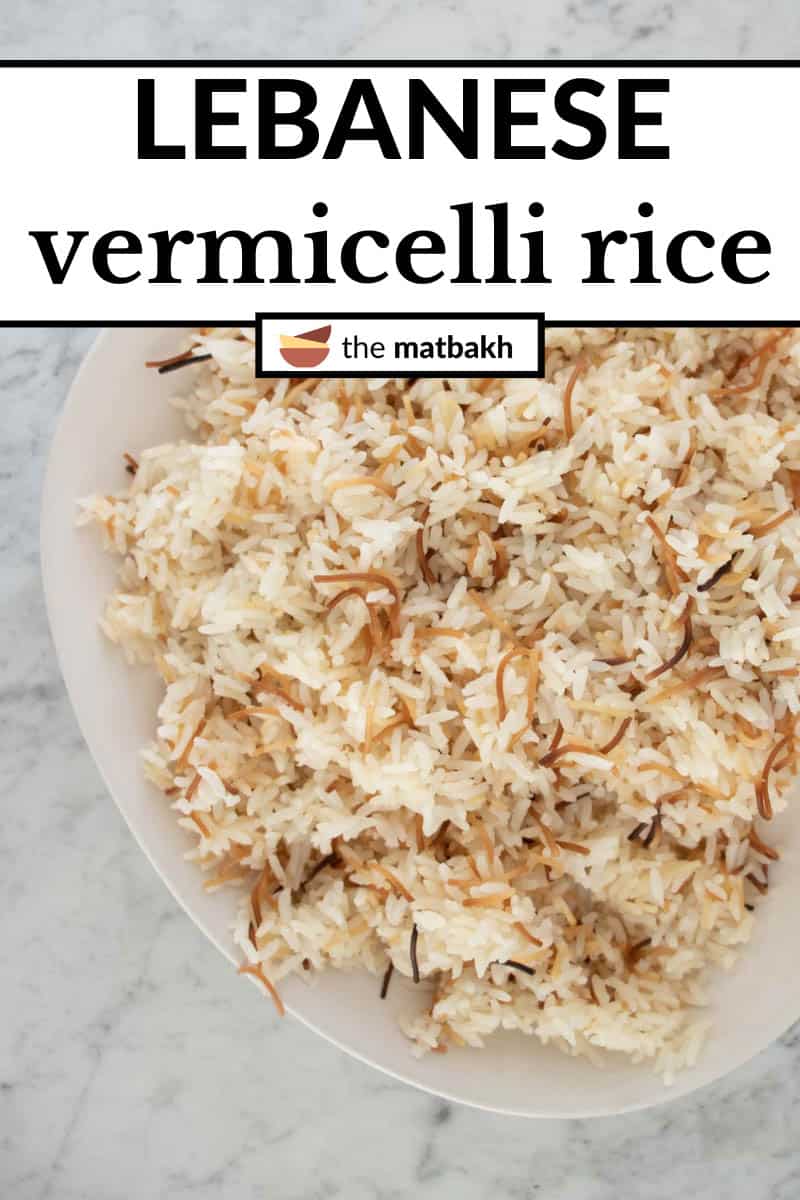 Lebanese Vermicelli Rice - The Matbakh