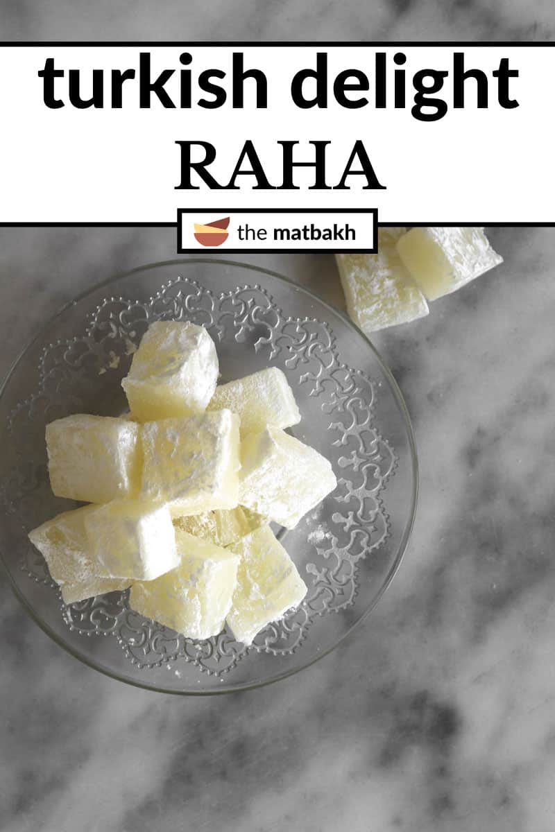 Homemade Turkish Delight (Raha or Lokum) - The Matbakh